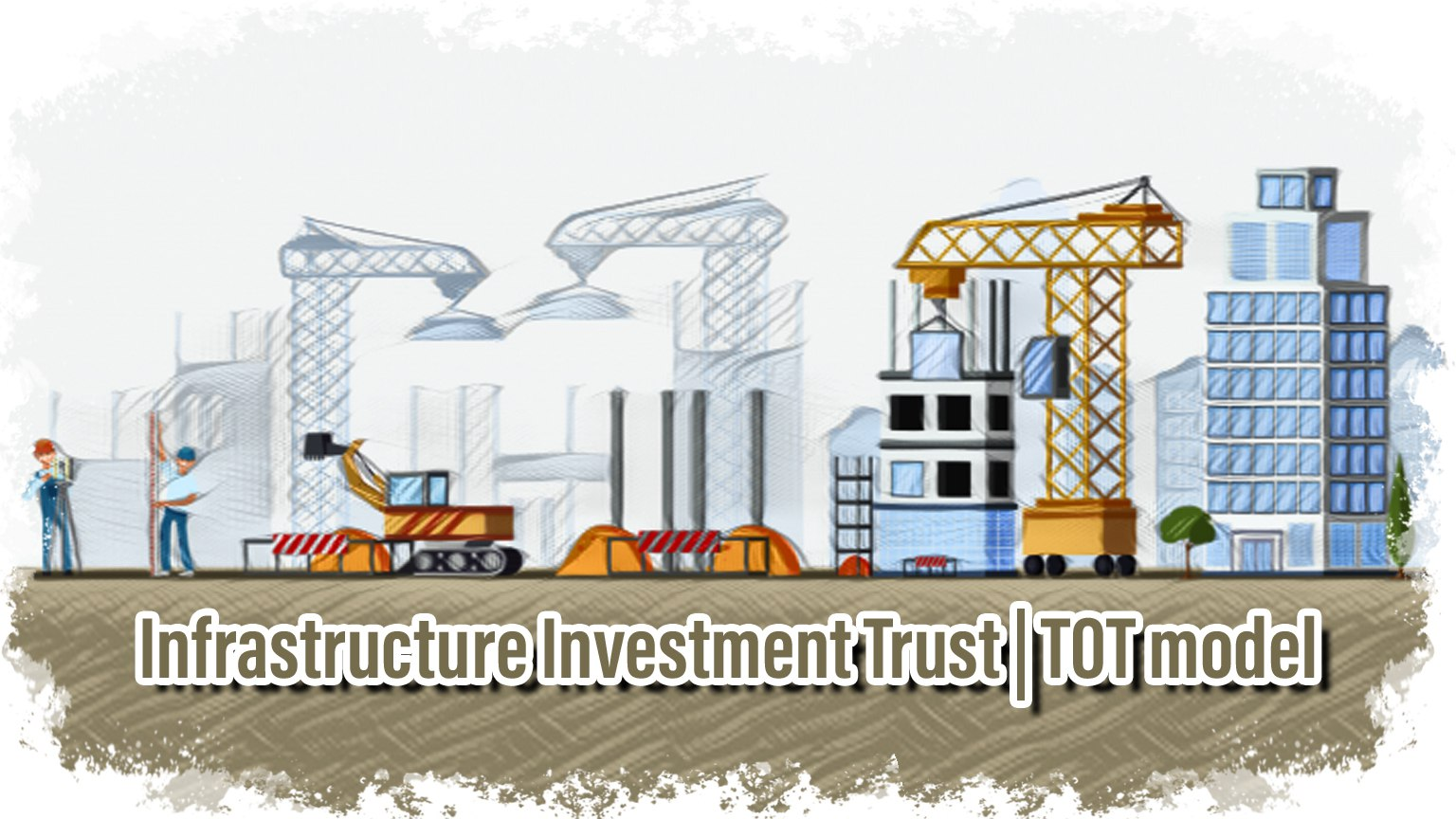 Infrastructure Investment Trust (InvITs) | NHAI - Gokulam Seek IAS